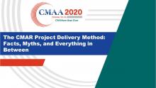 The CMAR Project Delivery Method: Facts, Myths, and Everything in ...